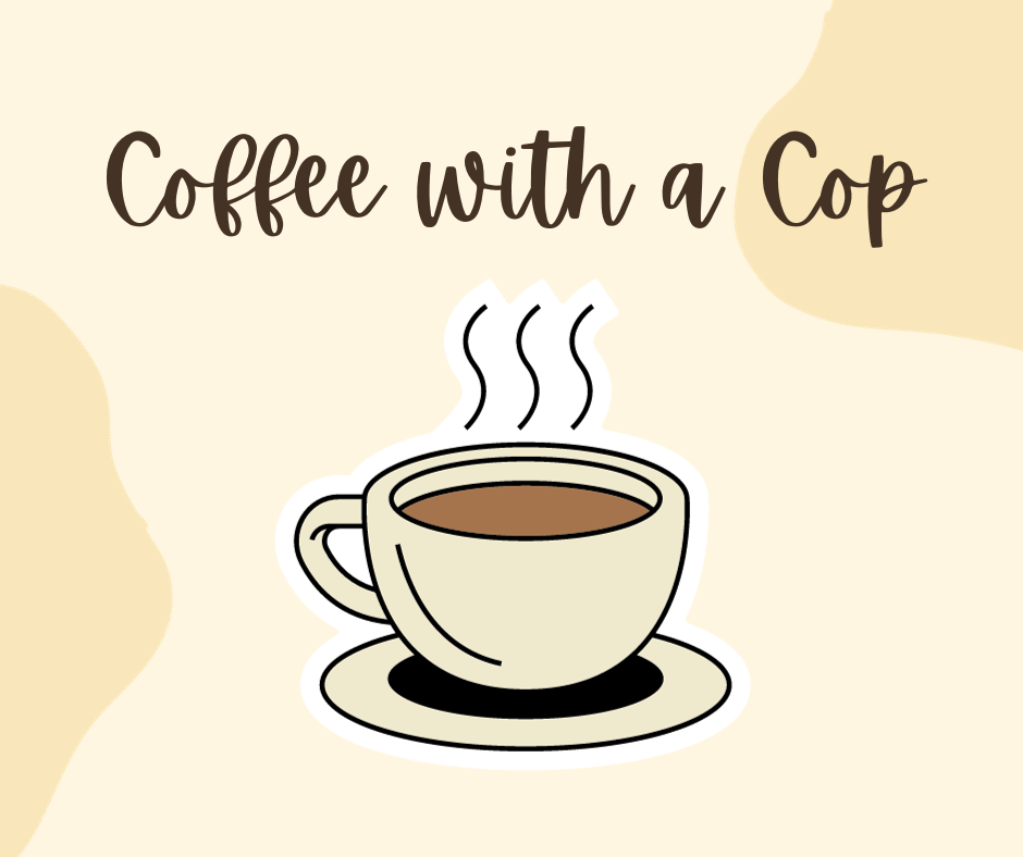 City Beat: Coffee with a Cop, Opportunities to Share Your Thoughts, and ...