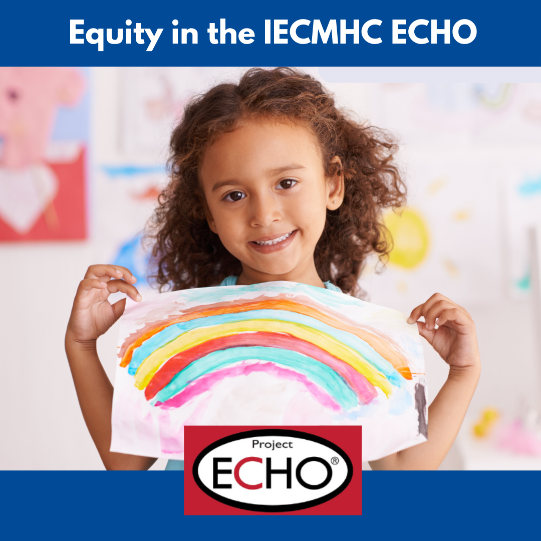 Apply by September 6th! Equity in IECMHC ECHO Program