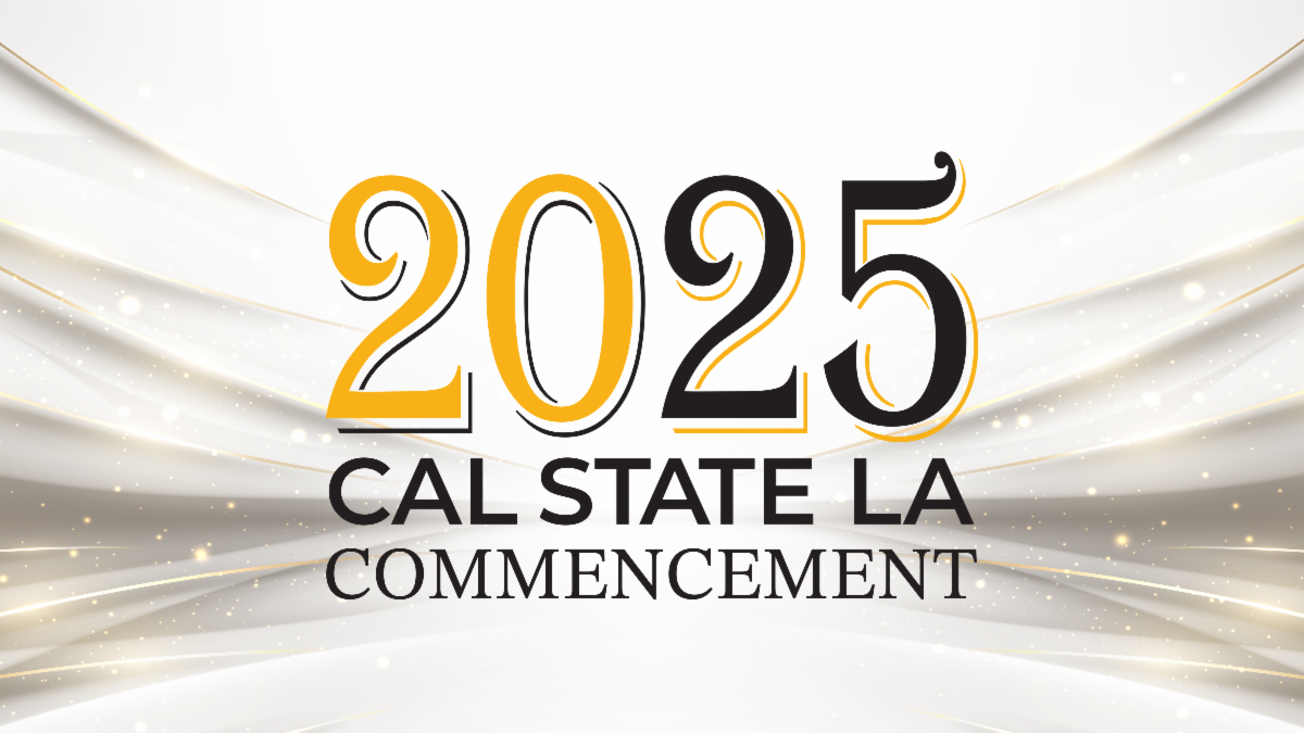 Cal State LA Commencement 2025 Message - April 14, 2025
