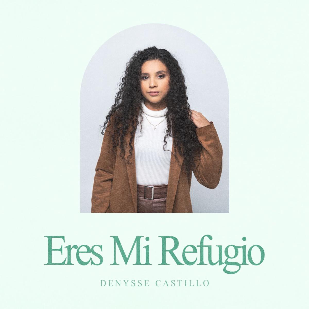 «Eres Mi Refugio», el comienzo de una nueva etapa para Denysse Castillo