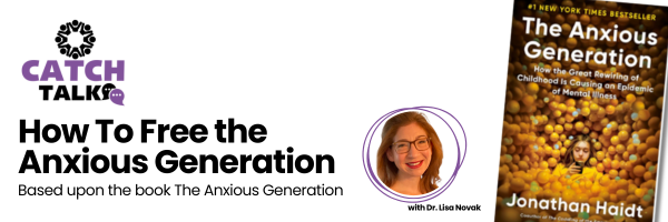 CATCH How to Free the Anxious Generation Resources