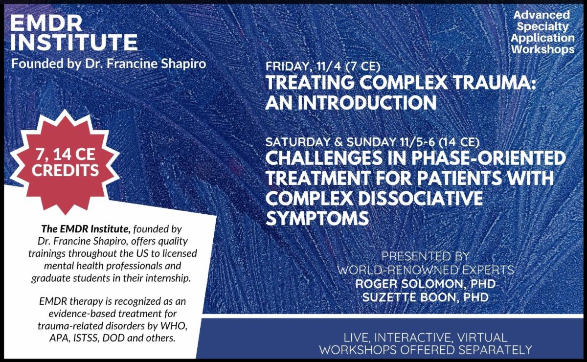 ANNOUNCING 2 EMDR INSTITUTE ADVANCED WORKSHOPS: Treating Complex Trauma ...