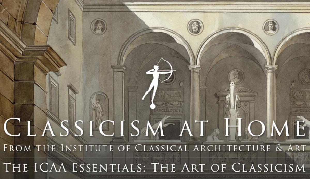 Classicism at Home, from the Institute of Classical Architecture & Art