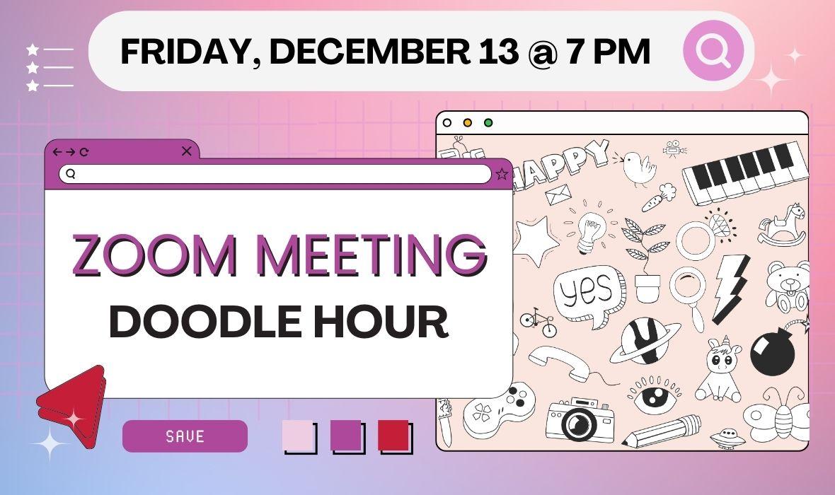 Friday Night ZOOM: Doodle Hour, December 13 @ 7 PM