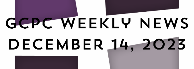 GCPC Weekly News | December 14, 2023