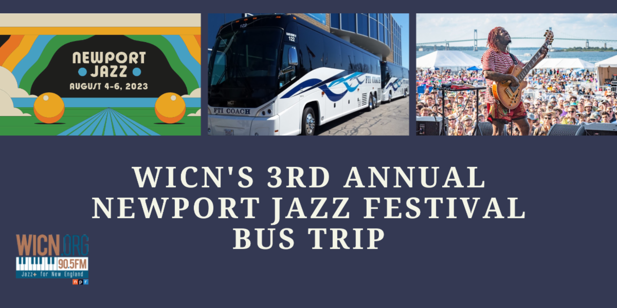 The WICN Newport Jazz Bus is Filling Up!