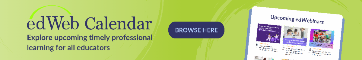 New edWebinars | Purposeful Play, Literacy, AI, Math, and more!