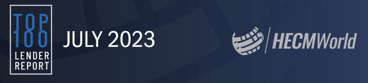 -Your Top 100 HECM Lenders Report- July 2023 Endorsements