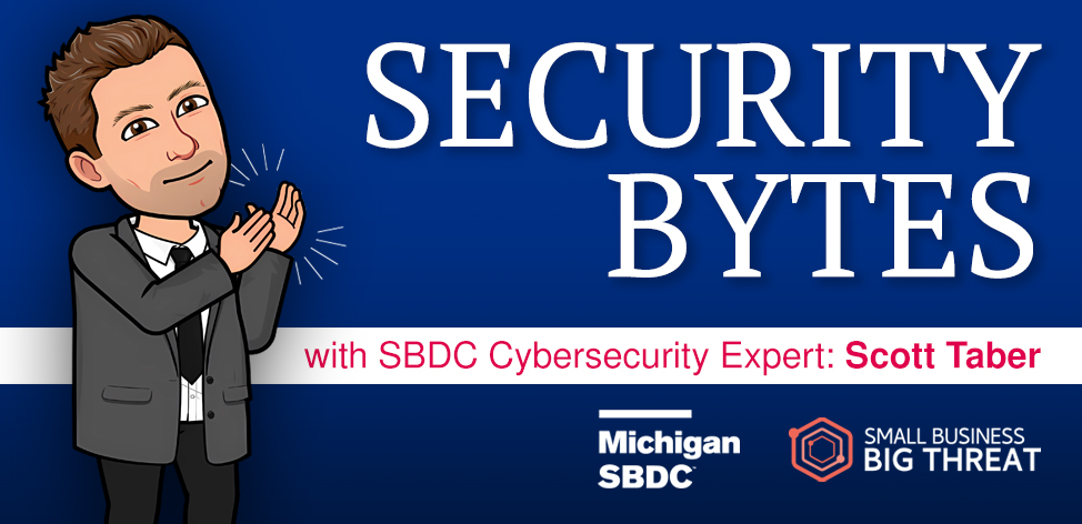 Michigan SBDC (Cyber) Security Bytes Newsletter – March 2024 Wrap Up
