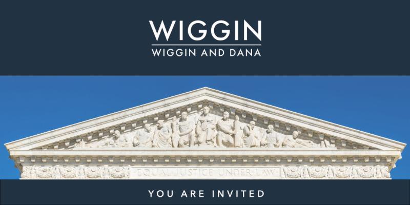 Wiggin and Dana's Appellate Practice Group Presents: The Supreme Court ...