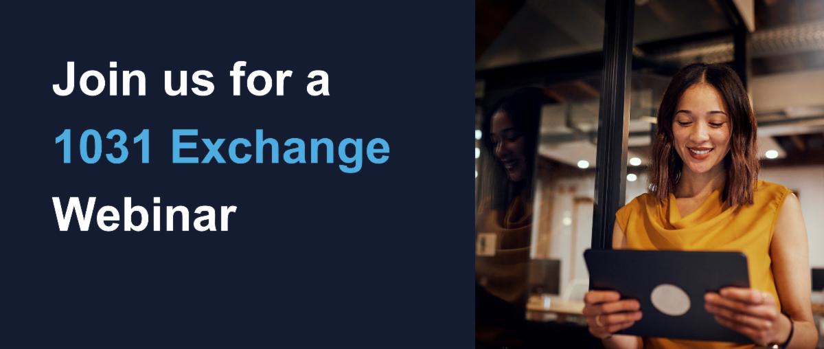 Join us for a Complimentary 1031 Exchange Webinar