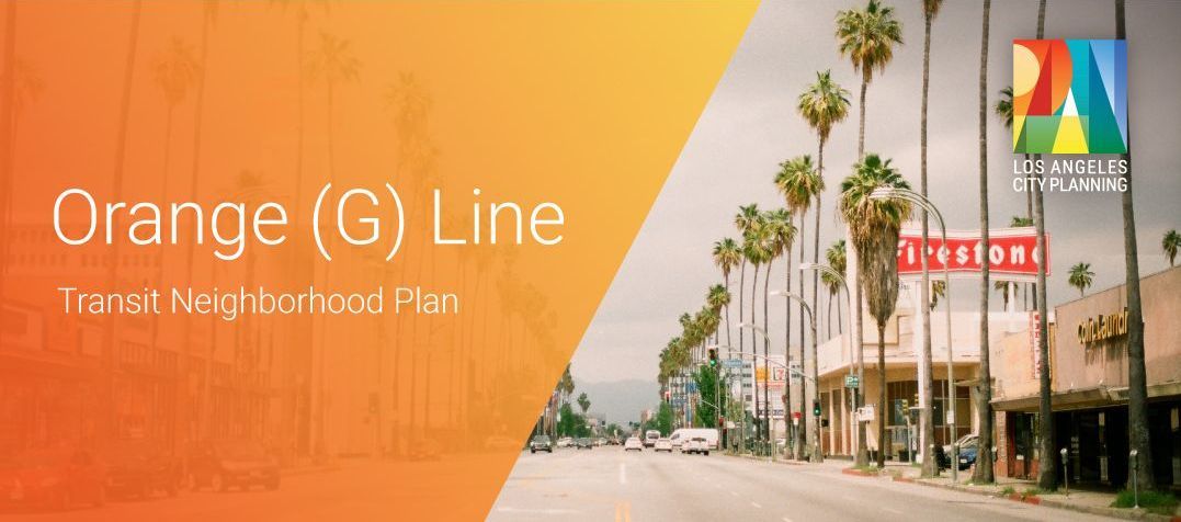 Introducing The Orange (G) Line Transit Neighborhood Plan’s (OLTNP) New ...