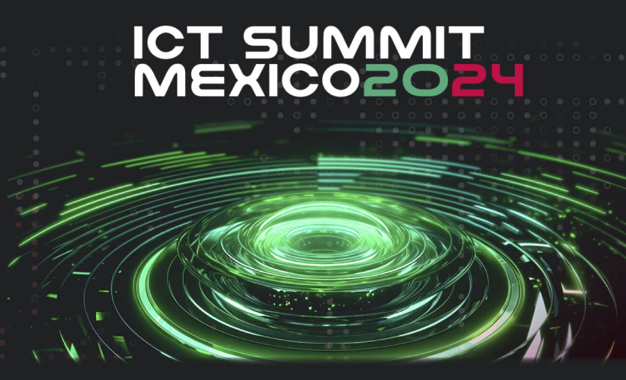 Te invitamos a ICT Summit Mexico 2024