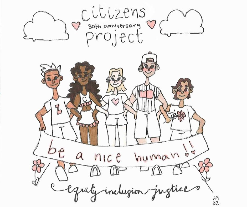 LOOK what's been going on at Citizens Project! ALL things 30th!