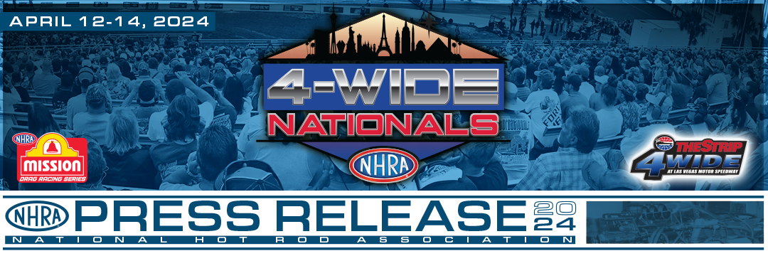NHRA NEWS: NHRA RETURNS TO LAS VEGAS FOR FIRST FOUR-WIDE EVENT OF 2024 ...
