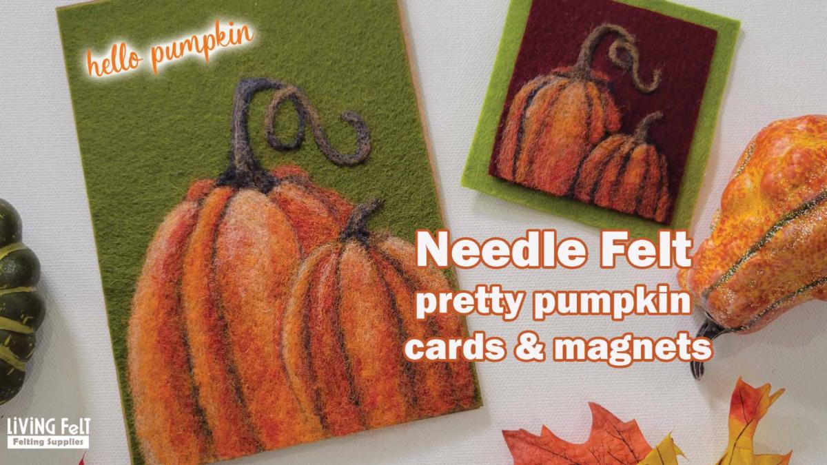 ️ , IT'S TIME for Fabulous Fall FELTING!