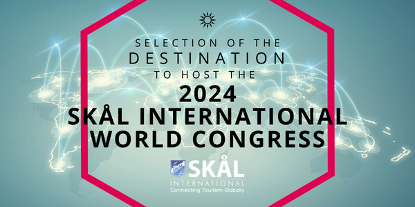 Selection of the destination to host the 2024 Skål International World ...