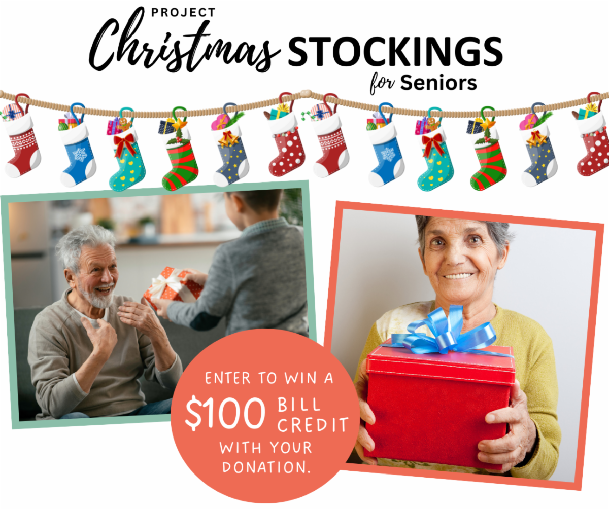 Tis the season to remember our seniors and win a $100 bill credit!