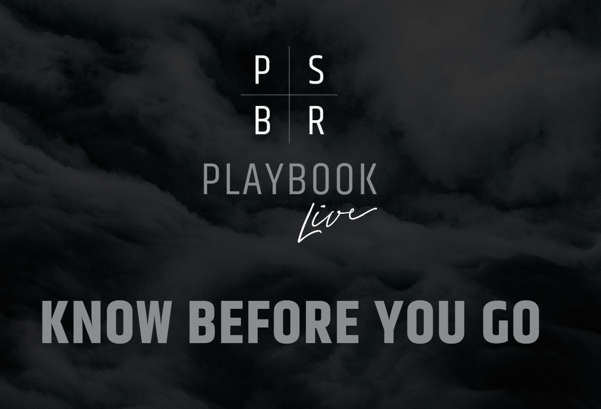 PSBR Playbook Live: Know Before You Go