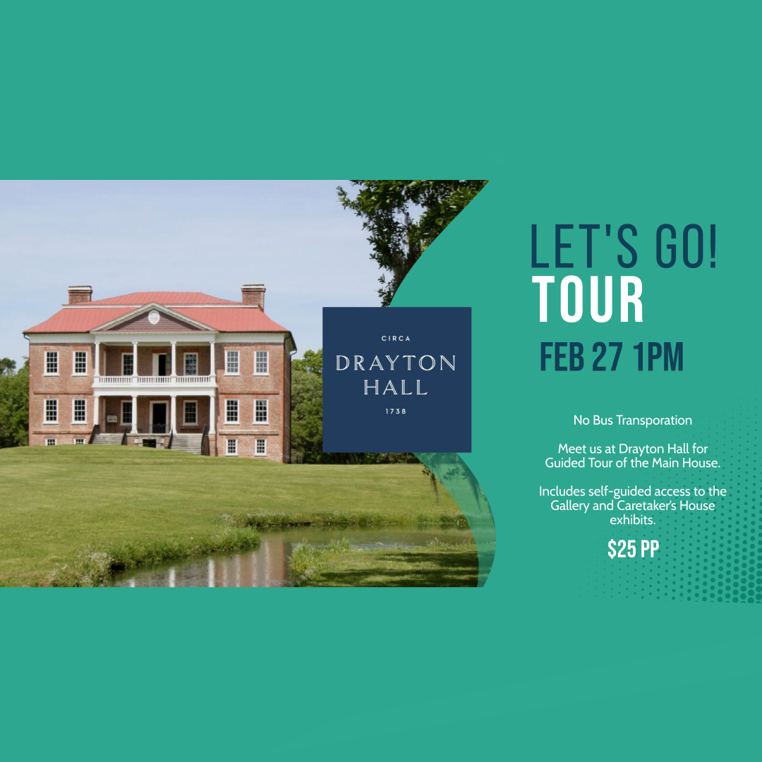 Tour with Friends at Drayton Hall 2.27.25
