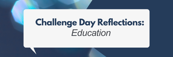 Challenge Day Reflections: Education