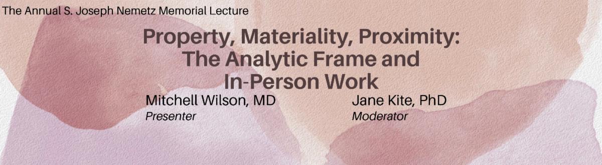 Property, Materiality, Proximity: The Analytic Frame and In-Person Work ...