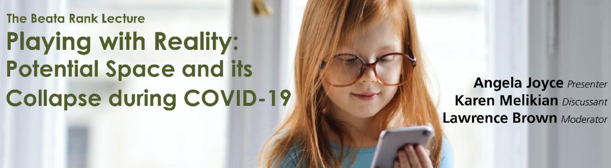 Playing with Reality: Potential Space and its Collapse during COVID-19 ...