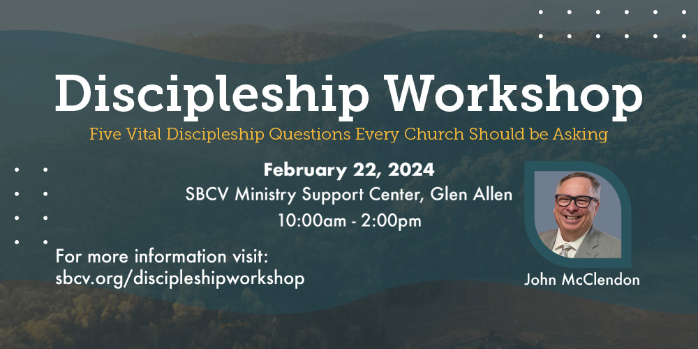 Register Today for SBCV's Discipleship Workshop