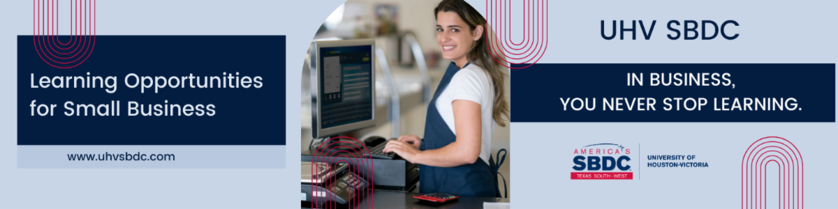 UHV SBDC Helping build extraordinary small businesses 💝