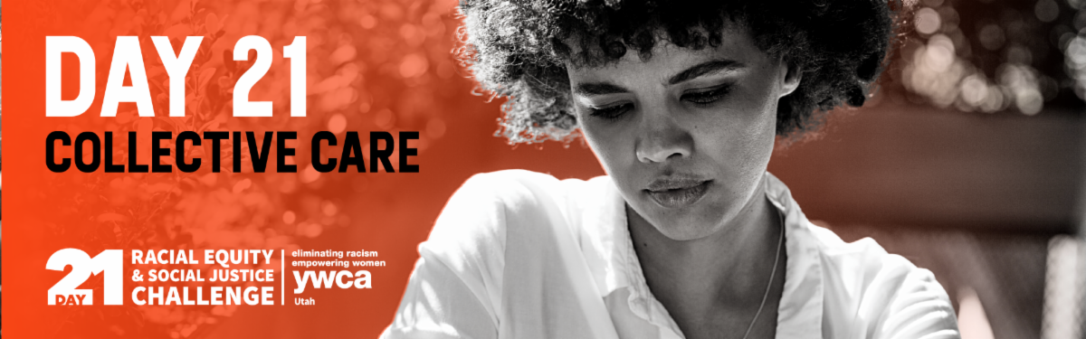 DAY 21: Collective Care