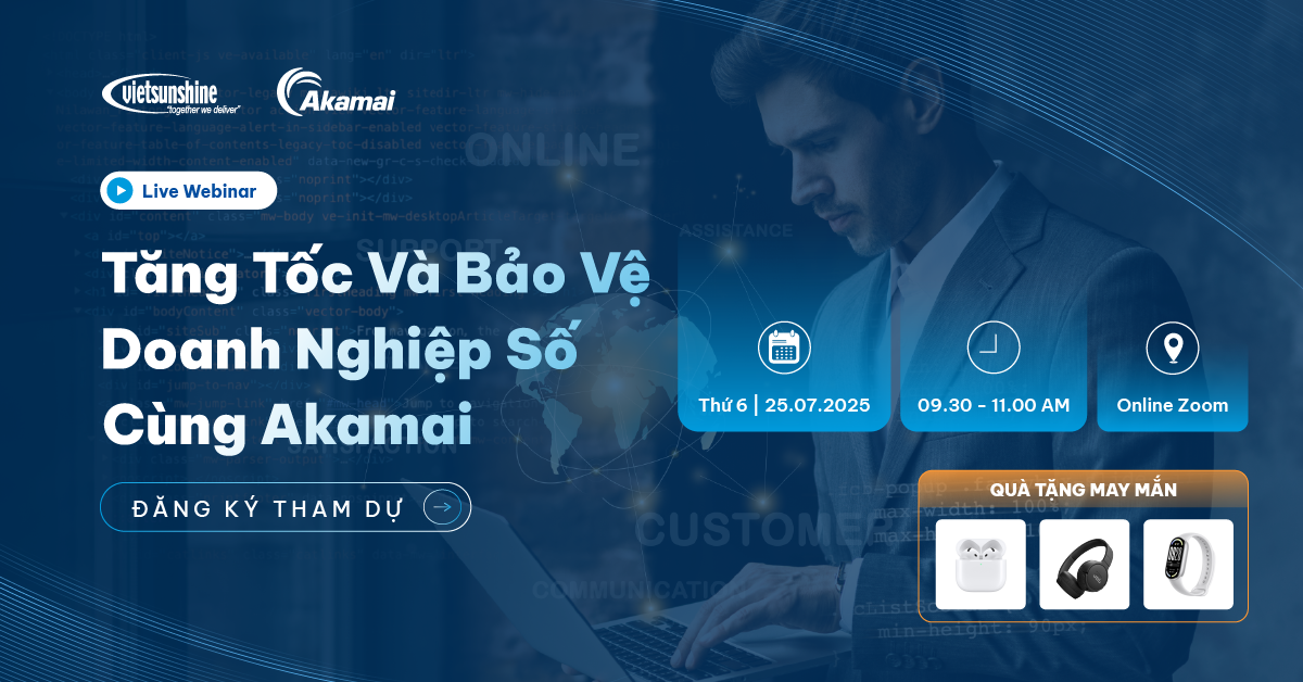 Webinar: Tăng tốc và bảo vệ doanh nghiệp số cùng Akamai | Ngày 25.07.2025