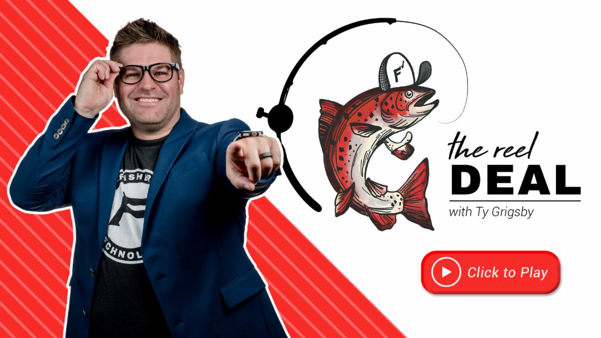 The Reel Deal with Ty Grigsby