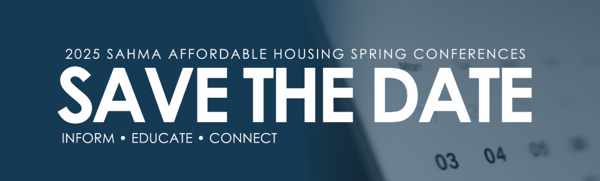 📅 Save the Date - 2025 SAHMA Affordable Housing Spring Conferences!
