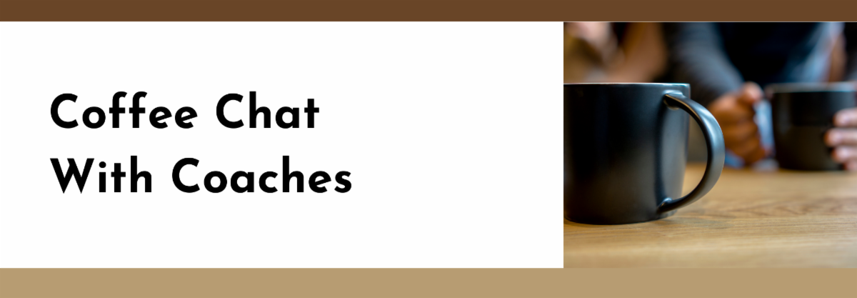 Coffee Chat with Coaches | 3.13.24