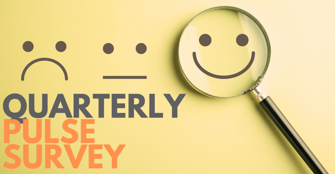 Quarterly Pulse Survey Relaunching Soon