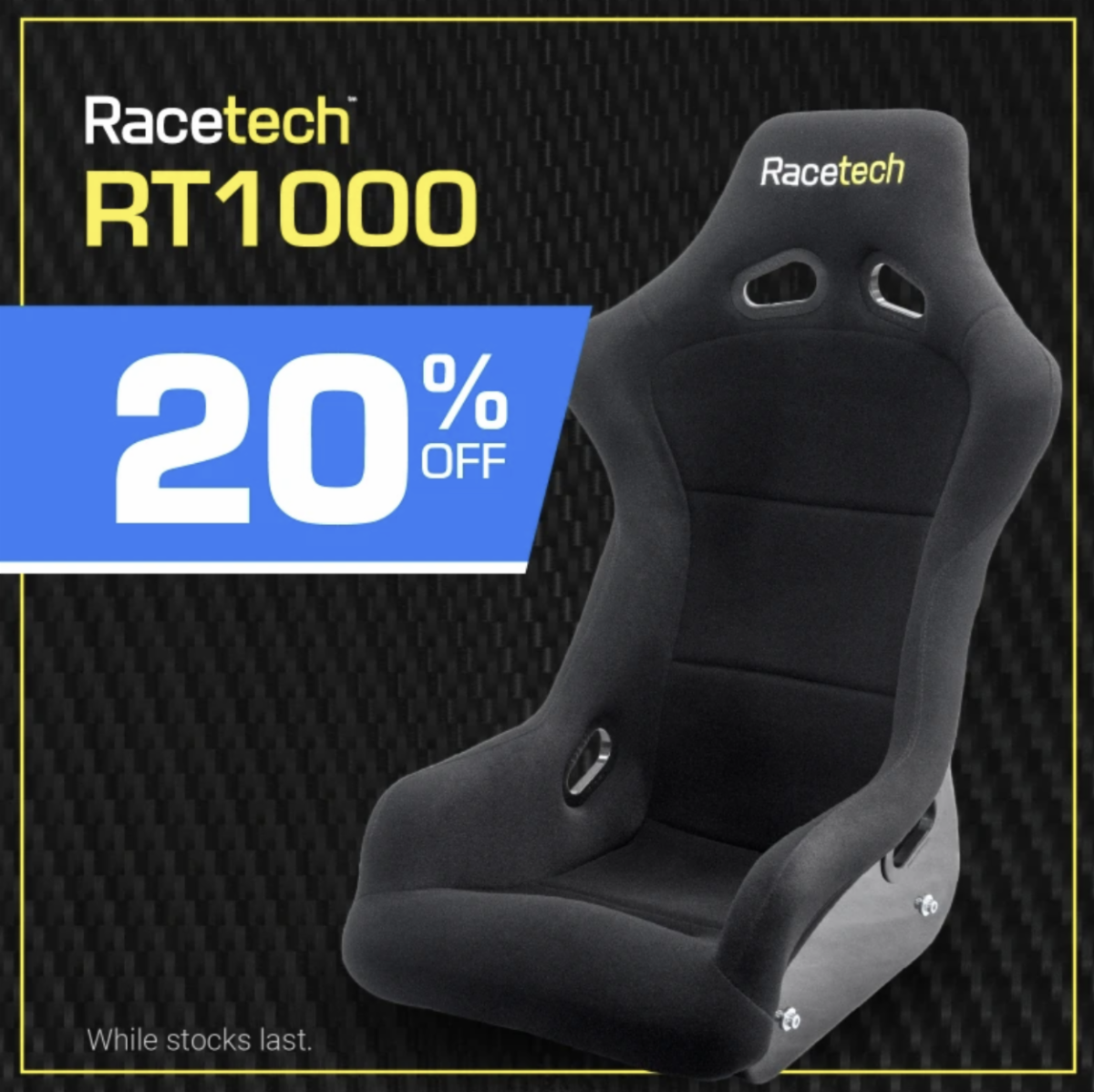 SAVE 20% OFF RACETECH SEATS NOW THRU THE END OF THE MONTH
