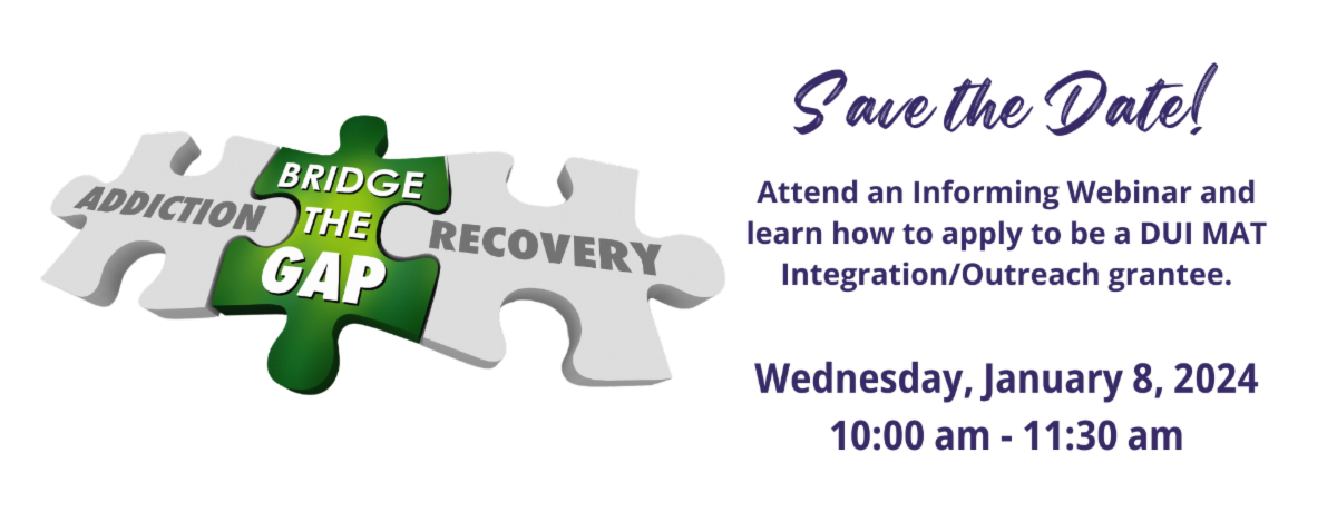 DUI MAT, SOR IV Grant: Informing Webinar