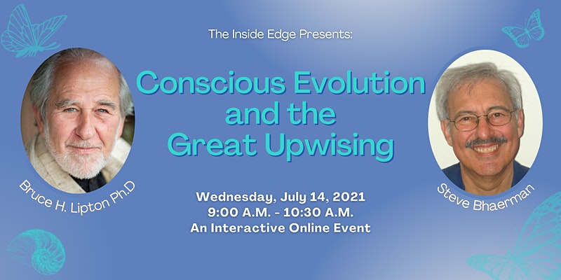 Conscious Evolution and the Great Upwising with Bruce Lipton, PhD and ...