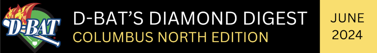 D-BAT's Diamond Digest: Columbus North Edition