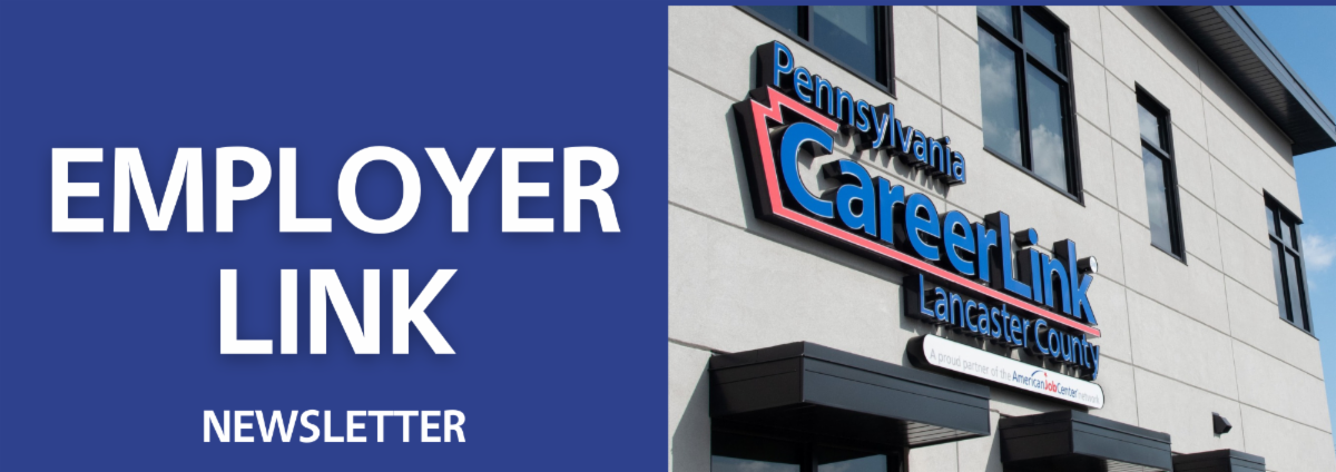 PA CareerLink® Lancaster - EmployerLink Newsletter