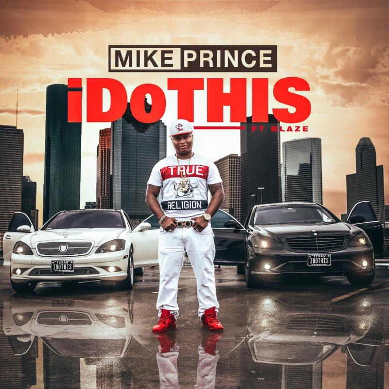 Mike Prince " I Do This " New Single From Rap A Lot Family!