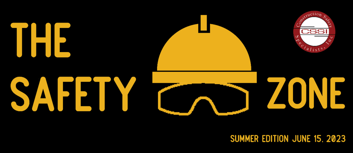 CSSI's Newsletter - The Safety Zone - June 15, 2023