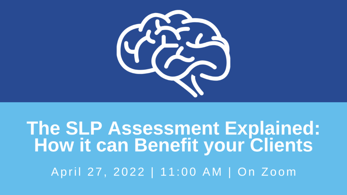 The SLP Assessment Explained: How it can Benefit your Clients