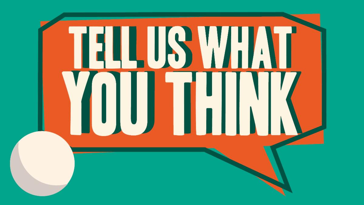 We want to hear from you!