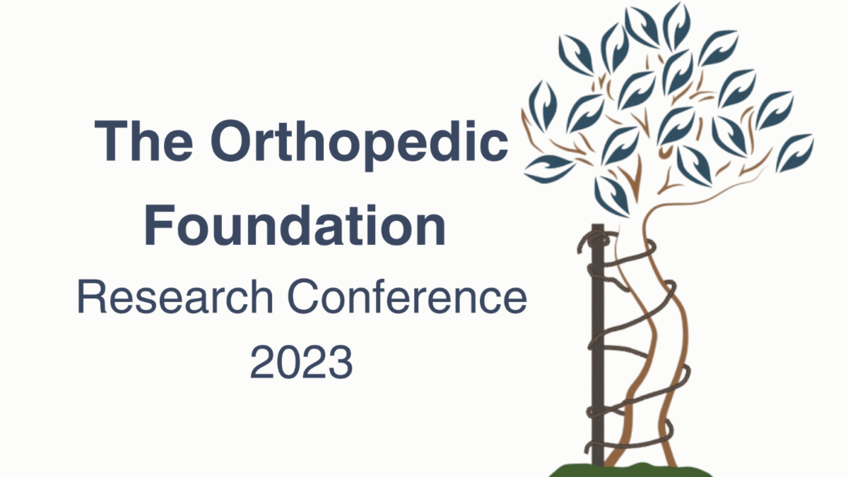 The Orthopedic Foundation Research Conference 2023
