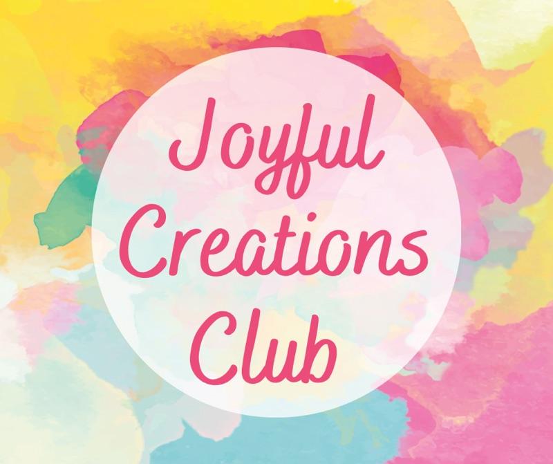 May Joyful Creations Club - subscribe by Wednesday, May 10, to get this ...