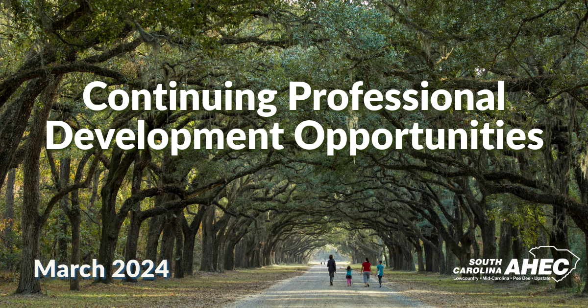 Upcoming Learning Opportunities & Updates from South Carolina AHEC