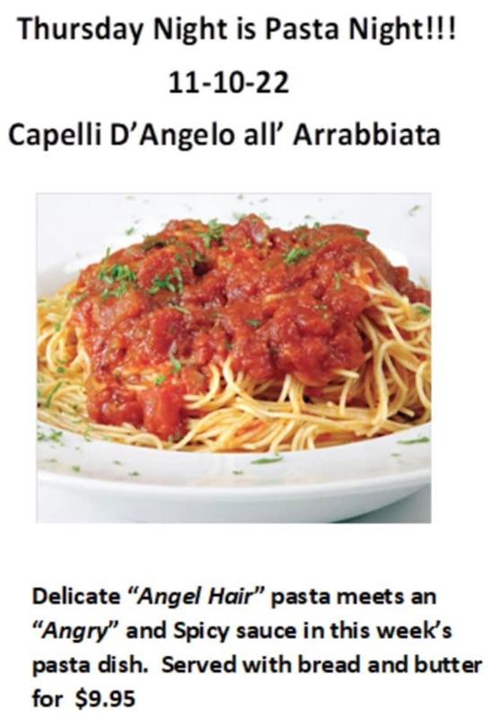 Thursday is Pasta Night $9.95; 5 to 8 PM