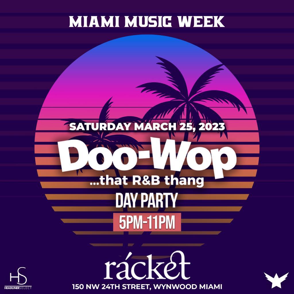 Miami: Today 5pm Doo-Wop All R&B "DAY" Party at Racket Wynwood