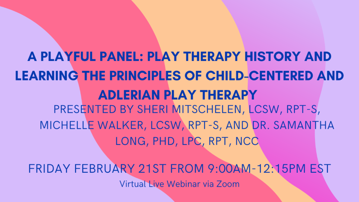 A Playful Panel: Play Therapy History & the Principles of Child ...